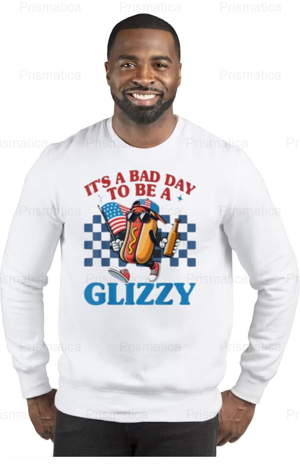 Bad Day To Be A Glizzy Funny Fourth July Sweatshirt Hot Dog Humor Top ...