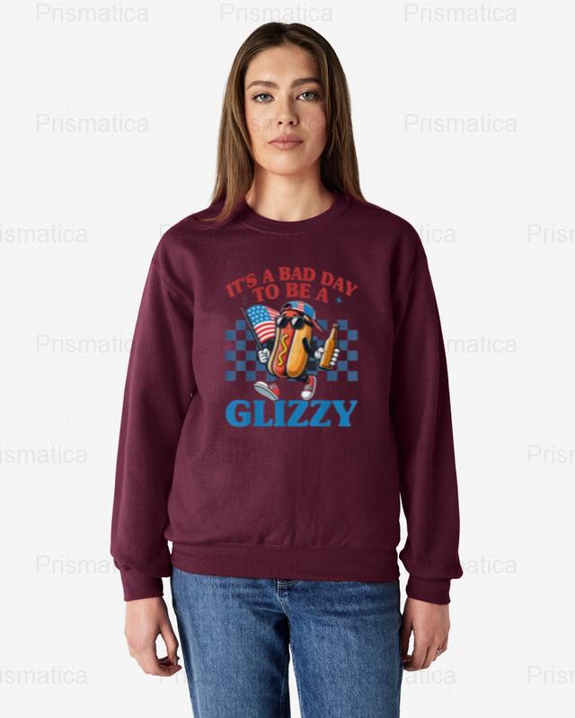 Bad Day To Be A Glizzy Funny Fourth July Sweatshirt Hot Dog Humor Top ...