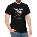 Bad Day To Be A Jake Funny Turkey Hunting Hunter Humor T-Shirt ...