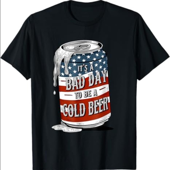 Bad Day to Be a Cold Drink Funny 4th of July Party Graphic Shirt ...