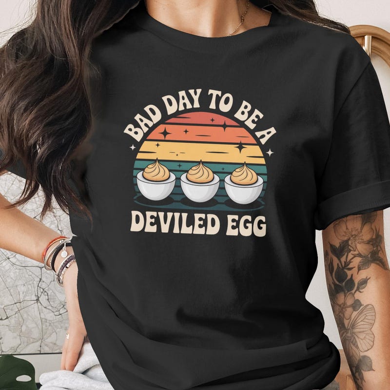 Bad Day to Be a Deviled Egg Funny Food Humor Meme Style T Shirt, for ...