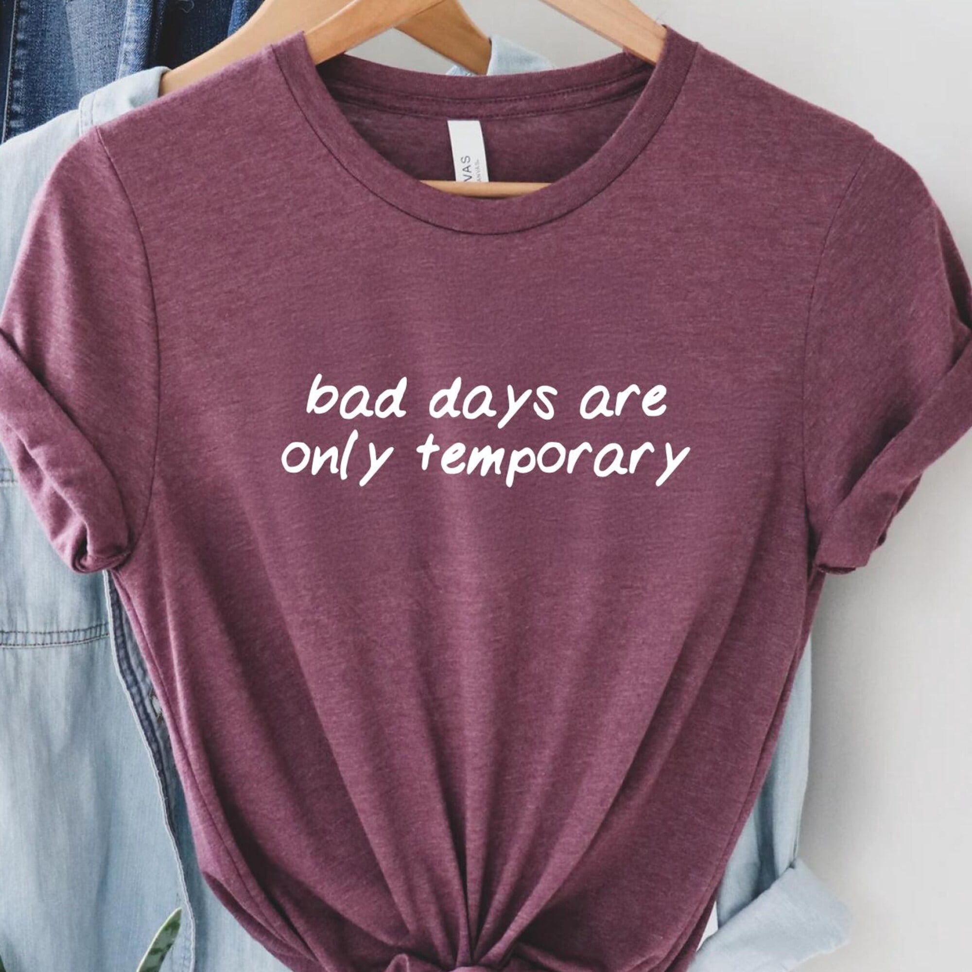 Bad Days Are Only Temporary TShirt Inspirational Motivational Shirt For ...