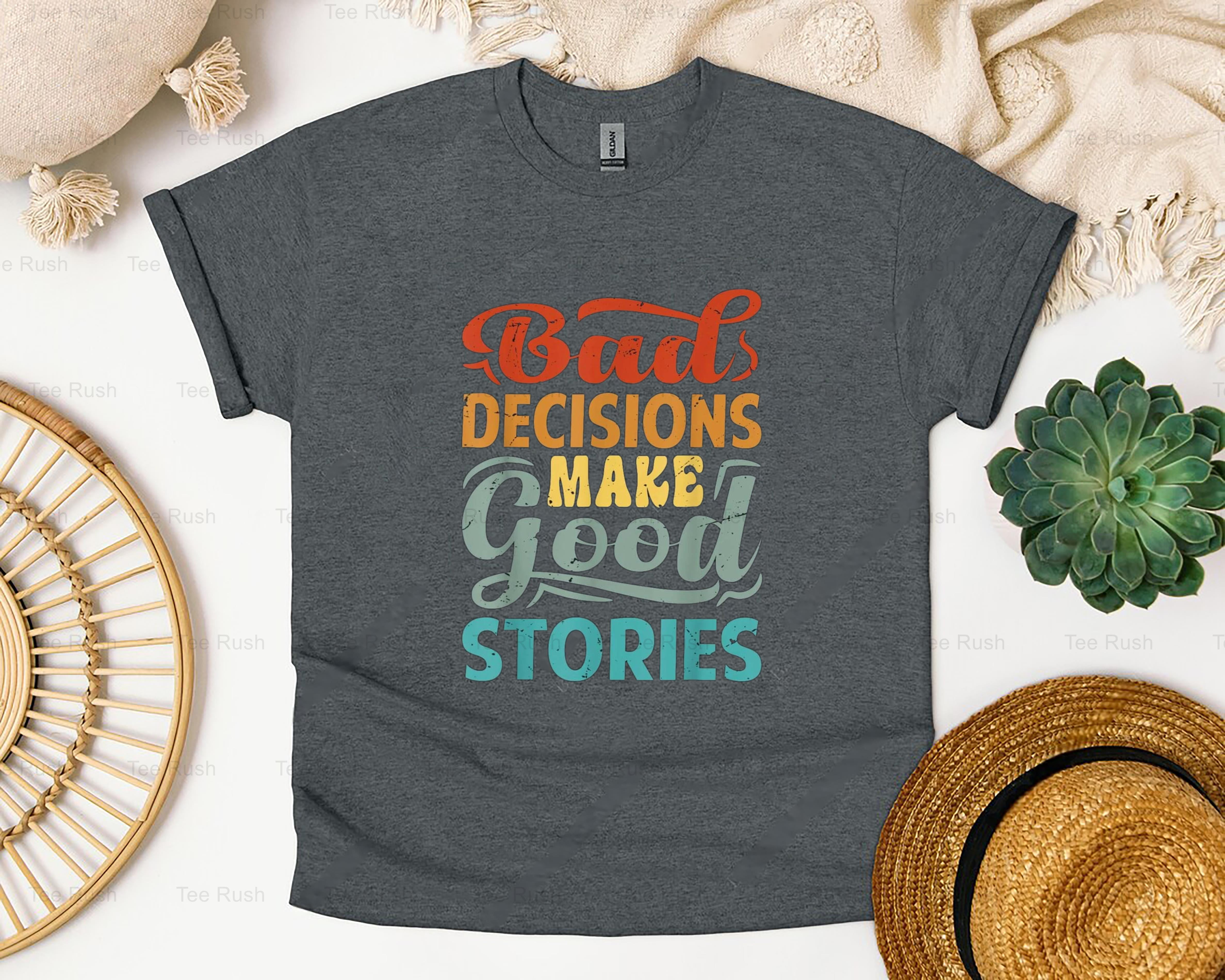 Bad Decisions Make Good Stories Funny Inspired Humor Saying Quote Gift ...