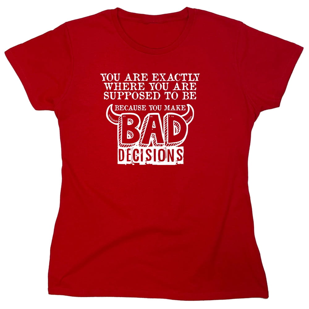 Bad Decisions Sarcastic Humor Novelty Funny Women's Casual Tees ...