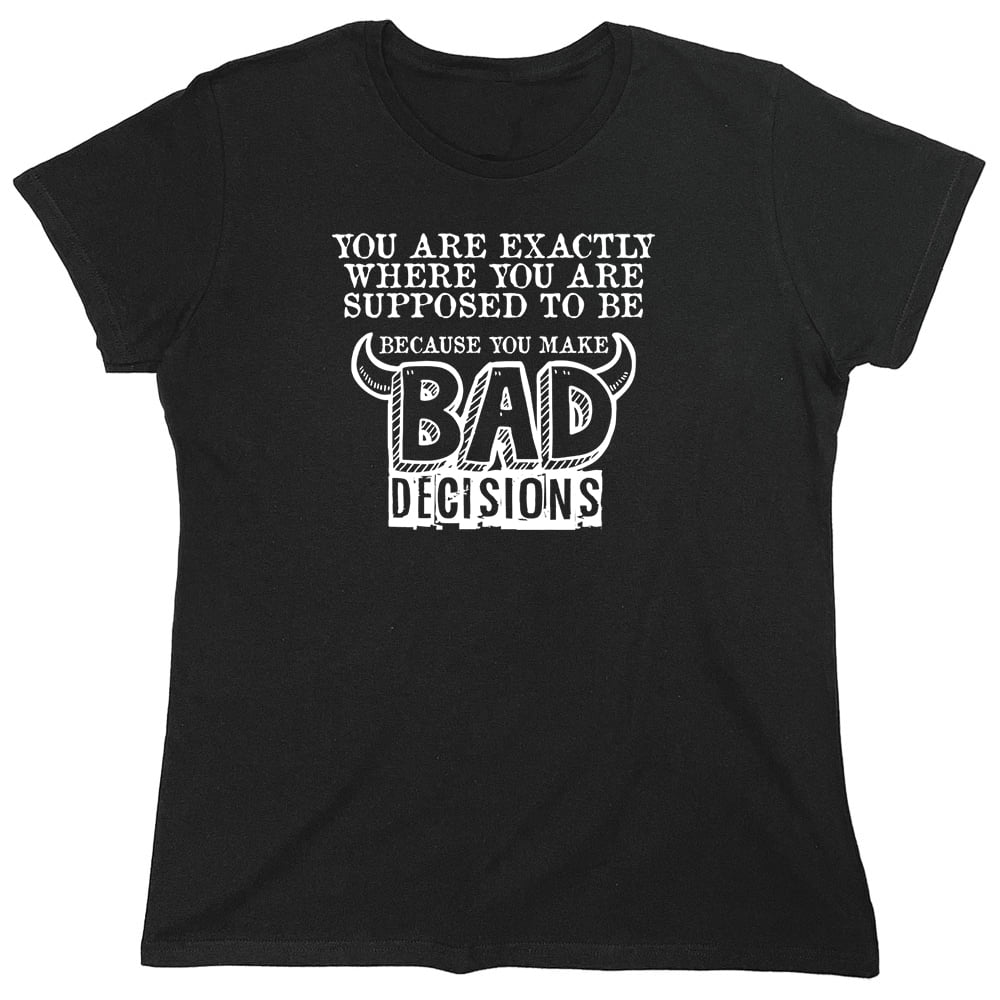 Bad Decisions Sarcastic Humor Novelty Funny Women's Casual Tees ...