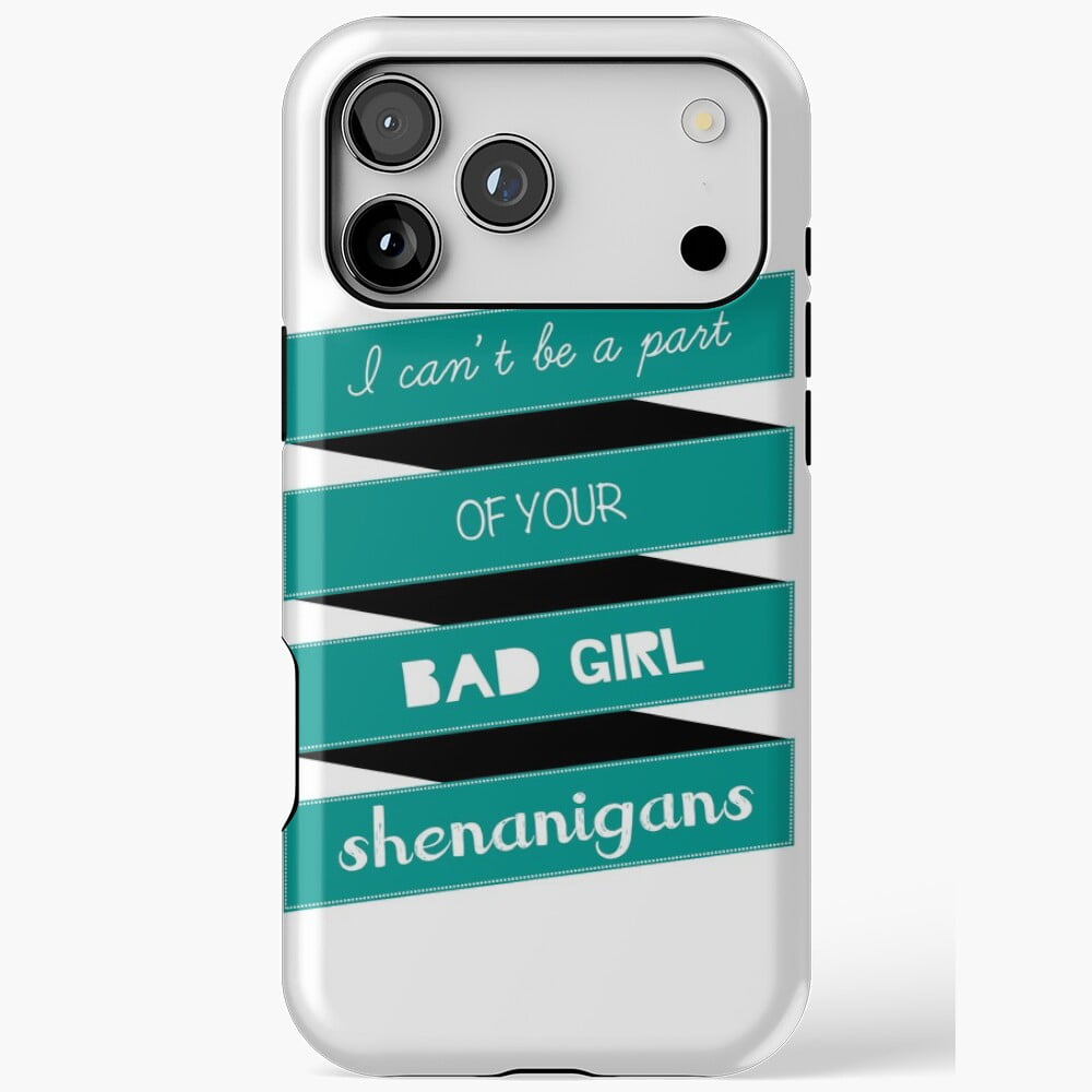 Bad Girl Shenanigans Quote Design Text iPhone Case 11 to 17 Pro Max ...