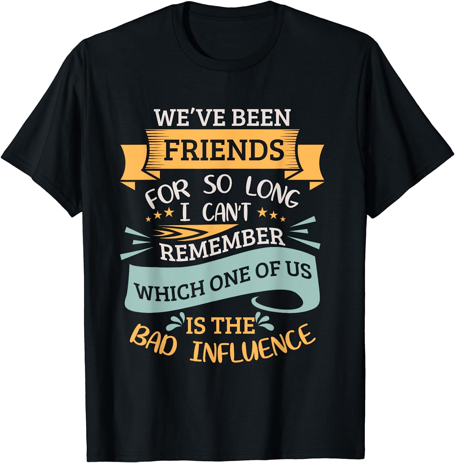 Bad Influence Friends Graphic Friendship Best Friend BFF T-Shirt ...