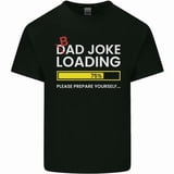 Bad Joke Loading Fathers Day Humour Mens Womens S-5XL T-Shirt - Walmart.com
