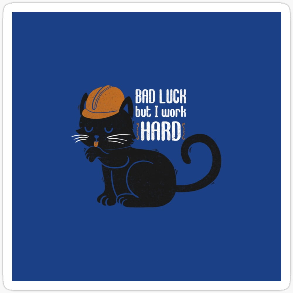 Bad Luck But I Work Hard Sticker Phone Decal Water Bottle Stickers Car ...