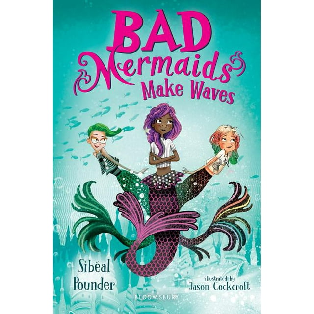 Bad Mermaids: Bad Mermaids Make Waves (Hardcover) - Walmart.com