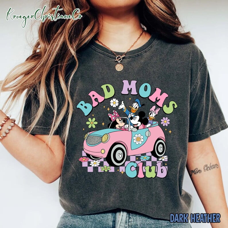 Bad Mom Club T Shirt Disney Mom Shirt Mickey And Friends Shirt