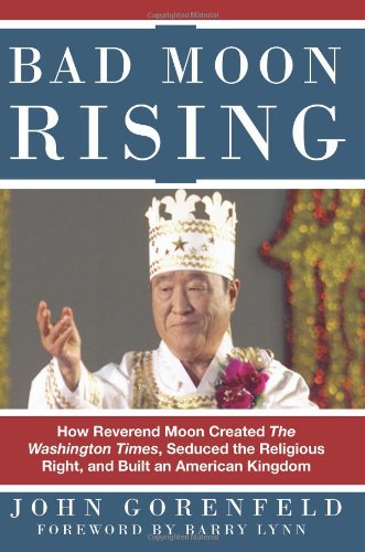 Pre-Owned Bad Moon Rising: How Reverend Moon Created the Washington ...