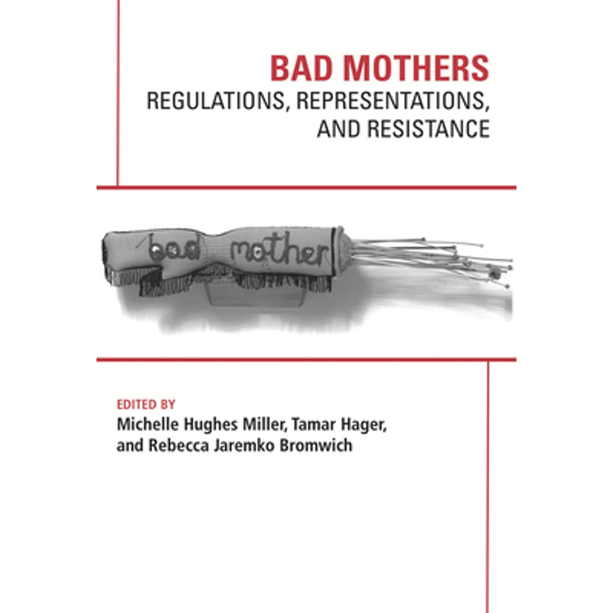Pre-Owned Bad Mothers: Regulations, Represetatives and Resistance ...