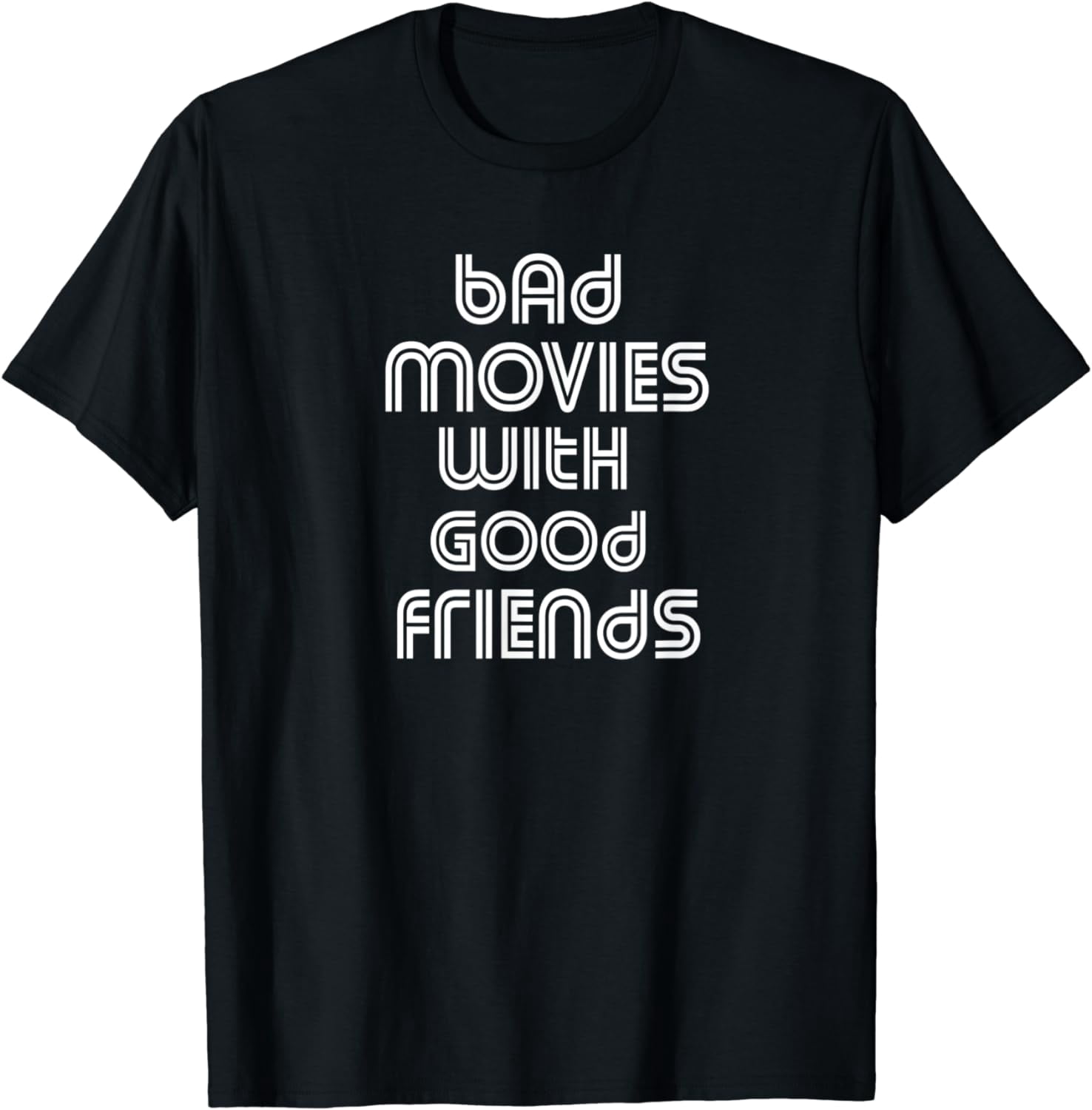 Bad Movies With Good Friends Movie Night B Movie Lover Film T-Shirt ...