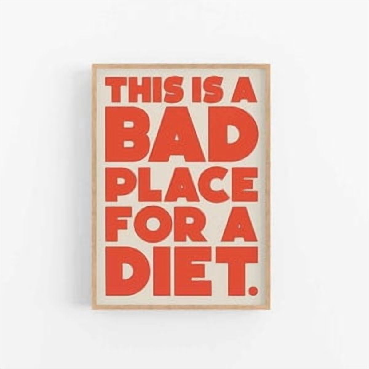 Bad Place For A Diet Poster, Poster Home Decor , Poster Print Only ...