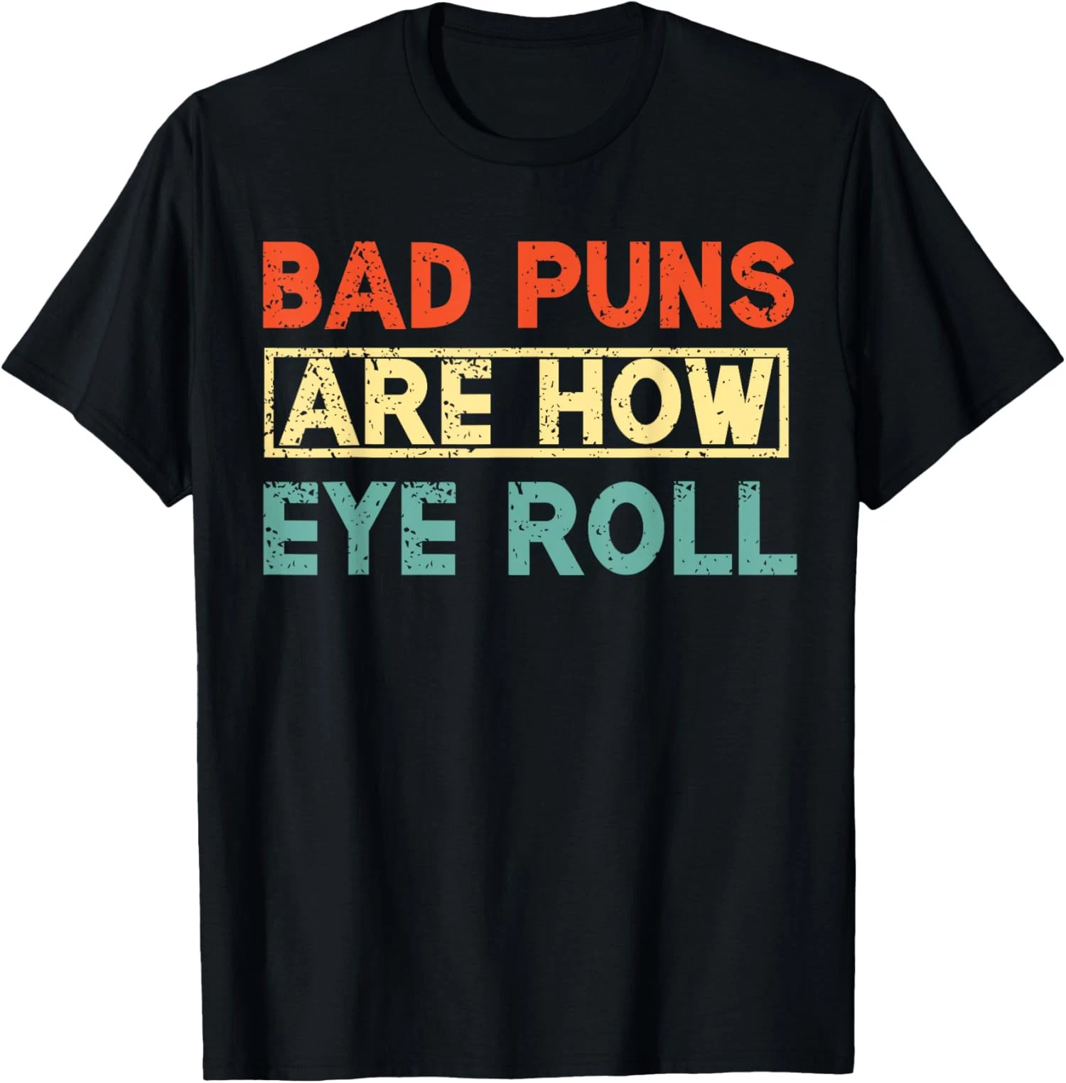 Bad Puns Are How Eye Roll Funny Vintage Humor Dad Joke Lover New H38703 ...