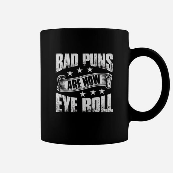 Bad Puns Are How Eye Roll Punny Dad Joke Coffee Mug - Walmart.com