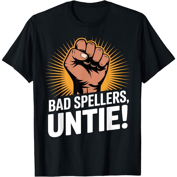 Bad Spellers Untie or Unite Funny Spelling Bee Student T-Shirt ...