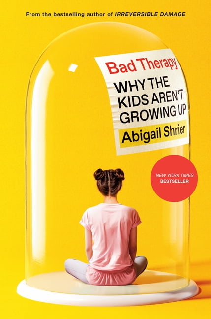 Free Shipping! Abigail Shrier Bad Therapy Why the Kids Aren't Growing ...