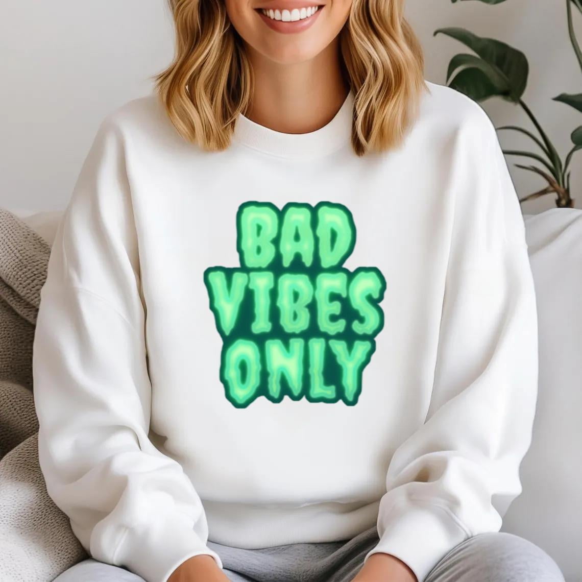 Bad Vibes Only Retro Funny Sarcastic Humor Quote Sweatshirt, for men ...