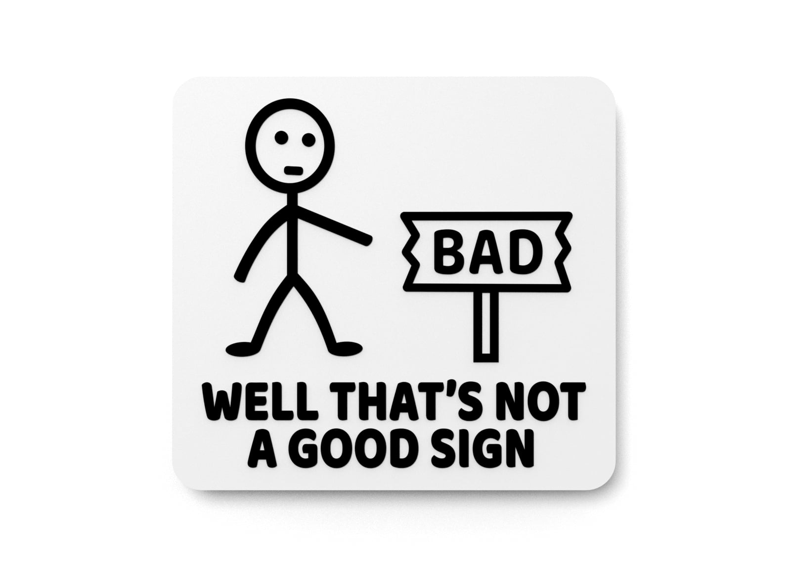 Bad Well That's Not A Good Sign | Funny sign For Home or Office ...