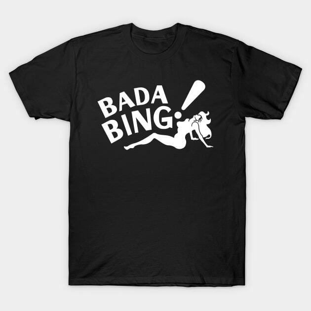 Bada Bing Bada Bam T-Shirt - Walmart.com