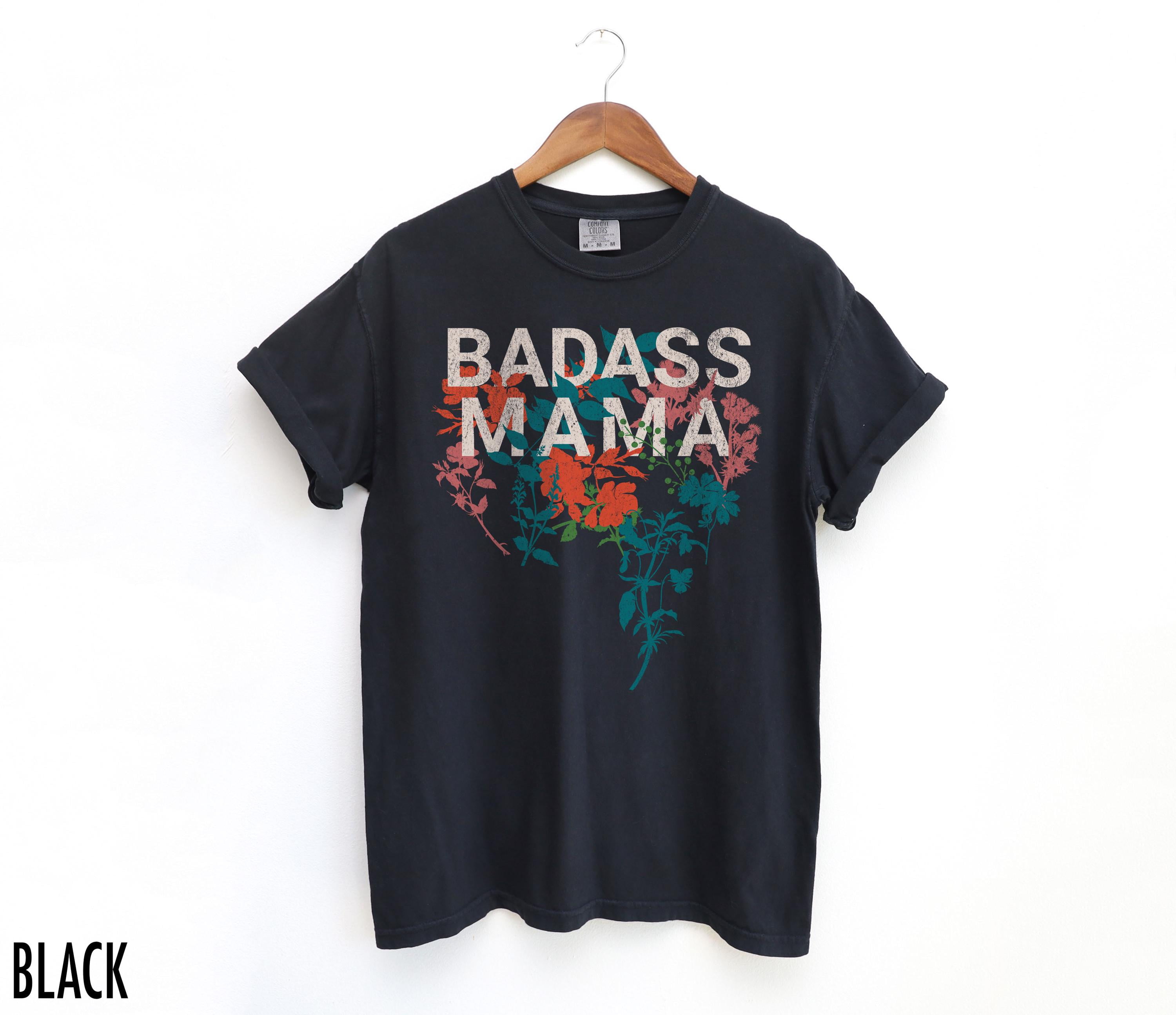 Badass Mama Shirt, Cool Mom Tshirt, Edgy Moms, Floral Mama T Shirt, New ...