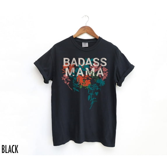 Badass Mama Shirt, Cool Mom Tshirt, Edgy Moms, Floral Mama T Shirt, New ...