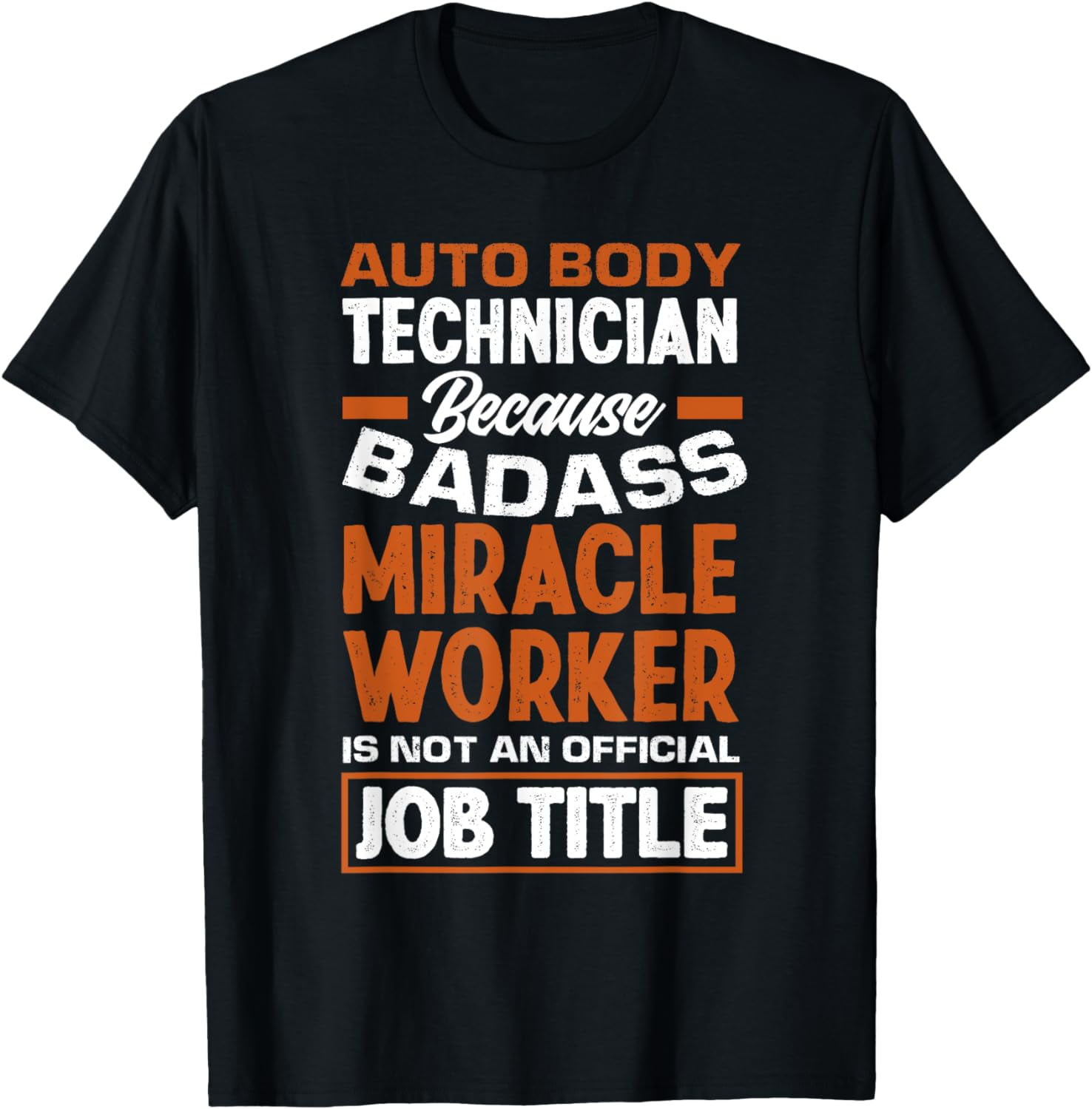 Badass Miracle Worker Funny Auto Body Technician T-Shirt - Walmart.com