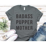 Badass Pupper Mother Shirt Woman Rescue Dog Mom Shirt Rescue Dog Mom ...