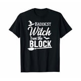 Baddest Witch On The Block Shirt Hat Salem Broom Wicca Cute S-5XL T ...