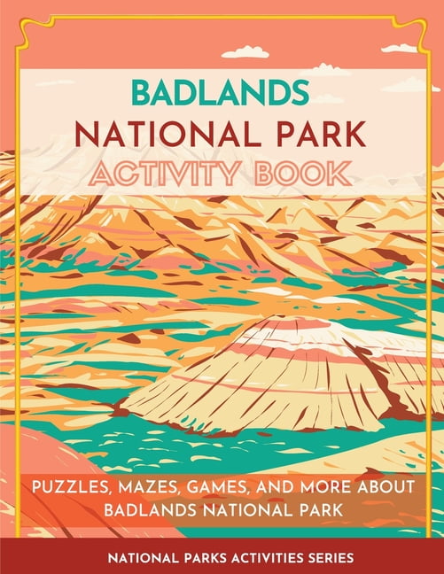 Badlands National Park Activity Book: Puzzles, Mazes, Games, and More ...