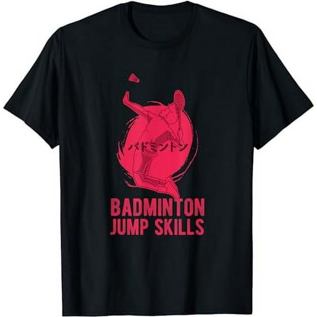 Badminton Jump Skills Smash Shuttlecock Player Racket Sports T-Shirt ...