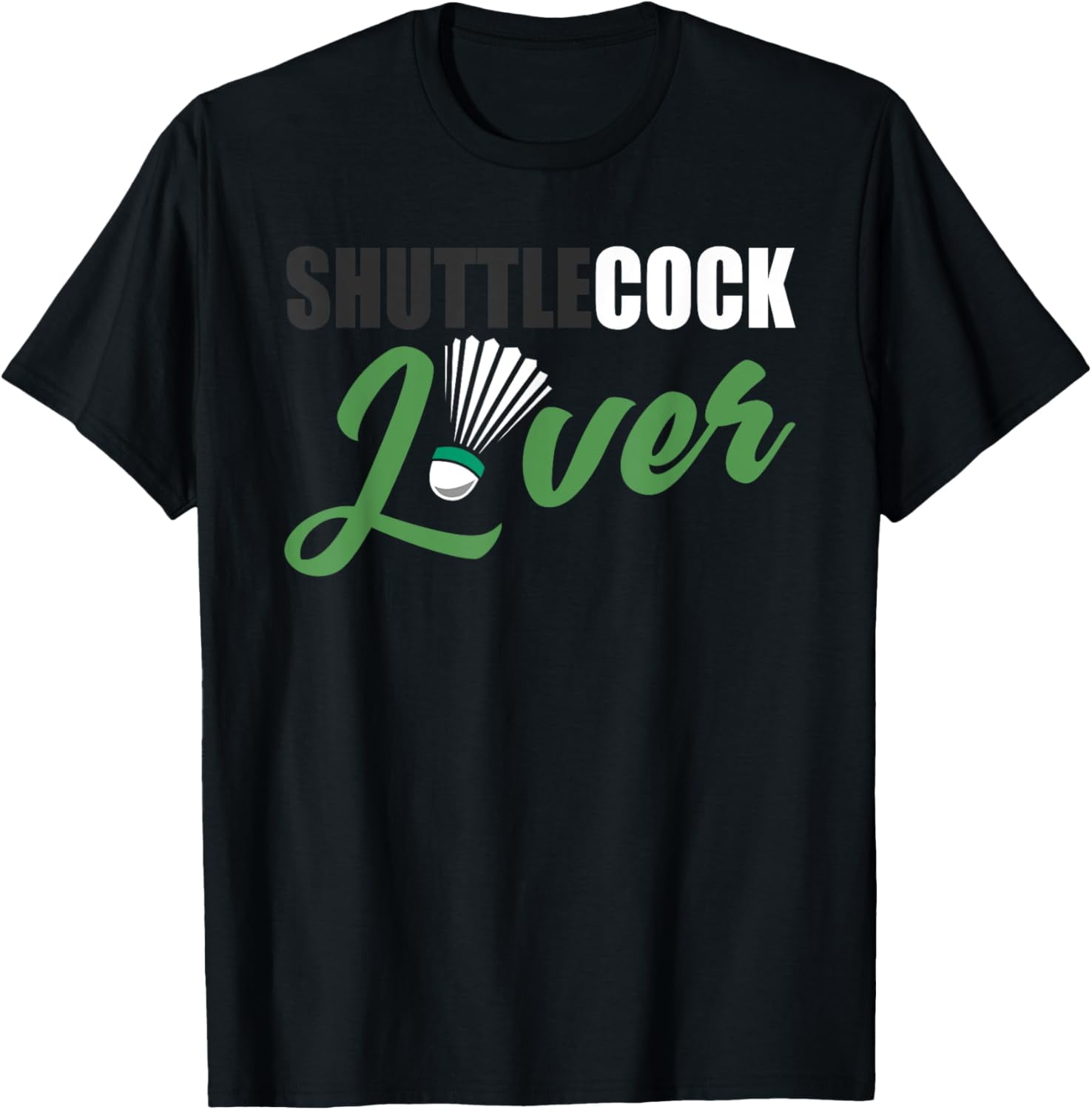 Badminton Shirt Humor Shuttlecock Lover Badminton Gift T-Shirt ...