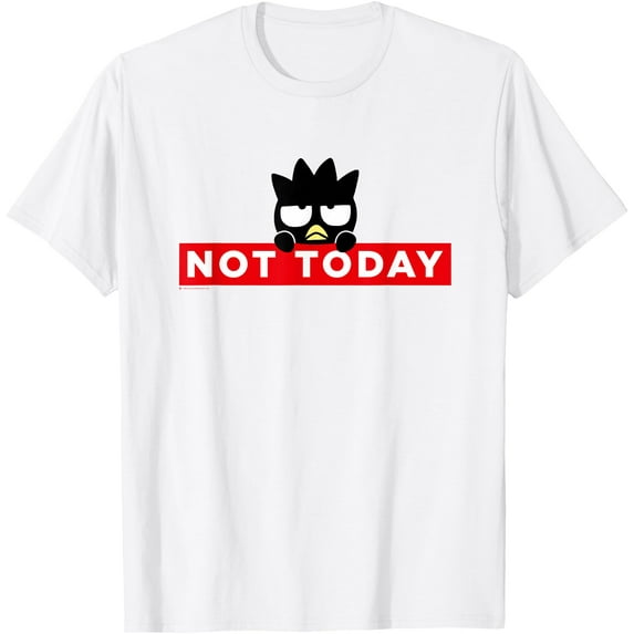 Badtz-Maru Not Today Japan DTG Print Unisex T-Shirt,White Color,Size ...