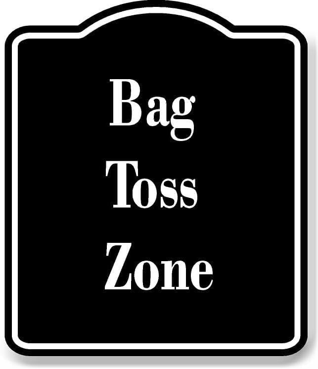 Bag Toss Zone BLACK Aluminum Composite Sign 20''x24'' - Walmart.com