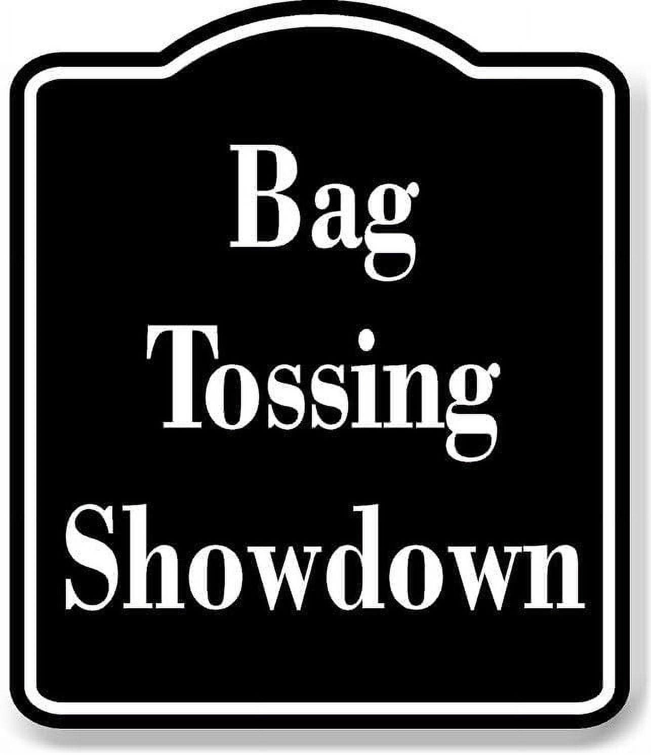 Bag Tossing Showdown BLACK Aluminum Composite Sign 15''x18'' - Walmart.com