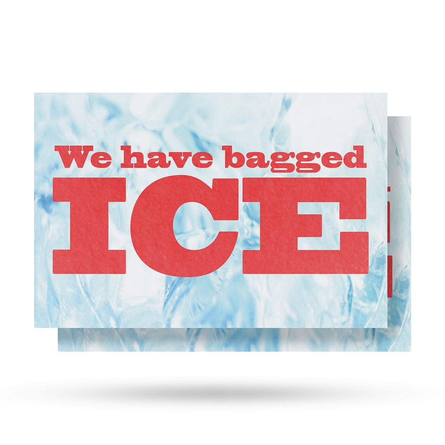 We Have Bagged Ice Vinyl Decal 2 Pack of 12 Inch x 16 Inch Weatherproof ...