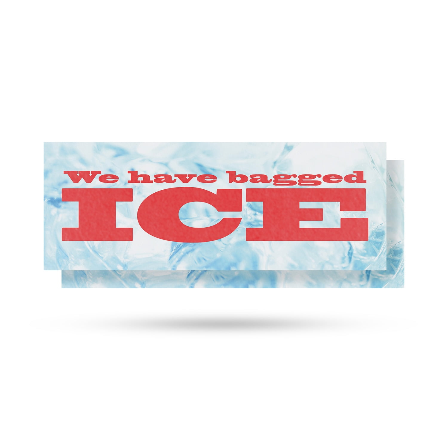 We Have Bagged Ice Vinyl Decal 2 Pack of 24 Inch x 9 Inch Weatherproof ...