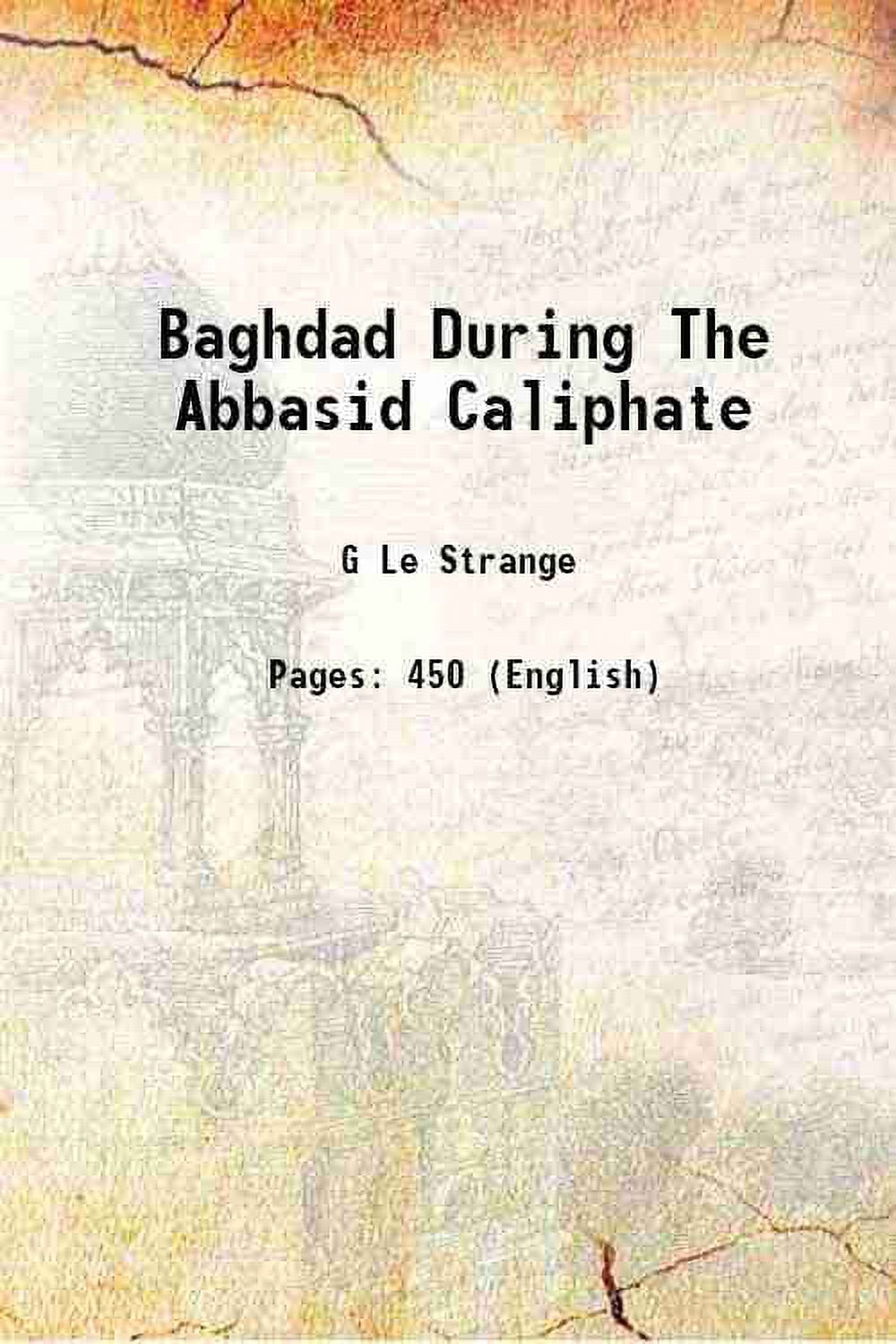 Baghdad During The Abbasid Caliphate 1924 - Walmart.com