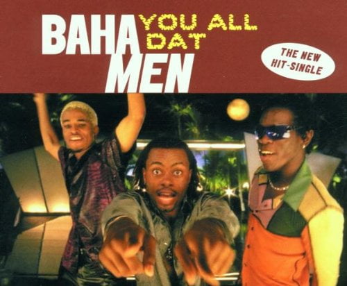 Baha Men You all dat (incl. 3 versions, 2001) (CD) - Walmart.com