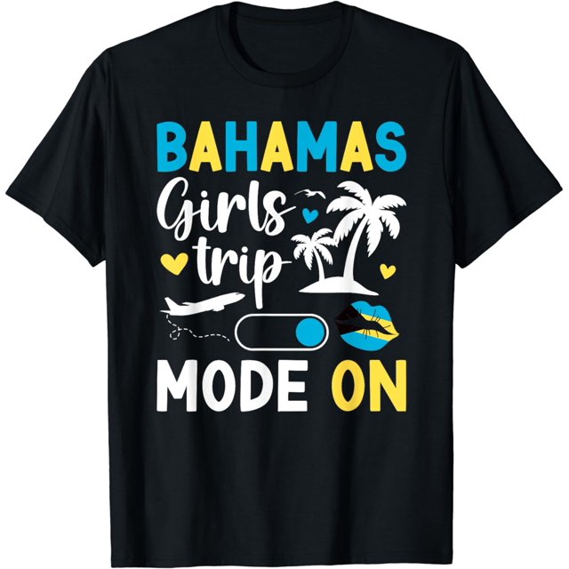 Bahamas Girls Trip 2024 Mode On Vacation Bahamas Travel T-Shirt ...