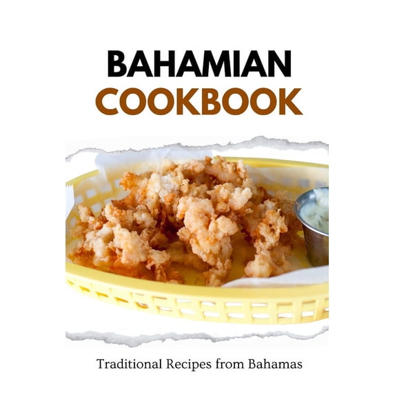 Bahamian Cookbook: Traditional Recipes from Bahamas (Paperback ...