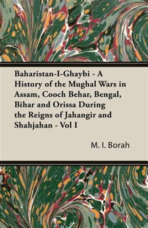 Pre-Owned Baharistan-i-ghaybi : A History of the Mughal Wars in Assam ...