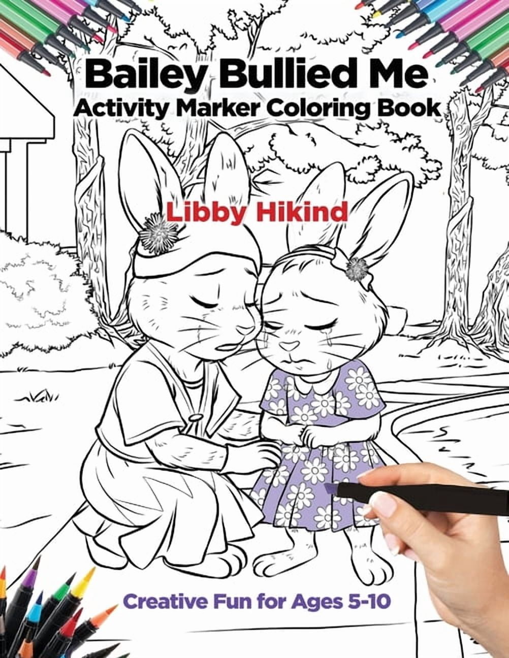 Bailey Bullied Me Activity Marker Coloring Book: Creative Fun for Ages ...