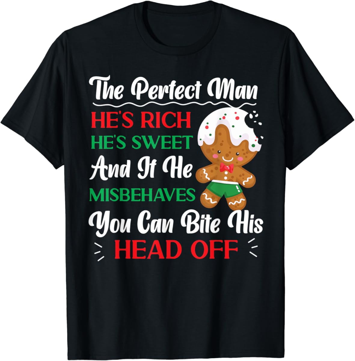 Bake Baking Gingerbread Man The Perfect Man He'S T-Shirt Tshirt All ...