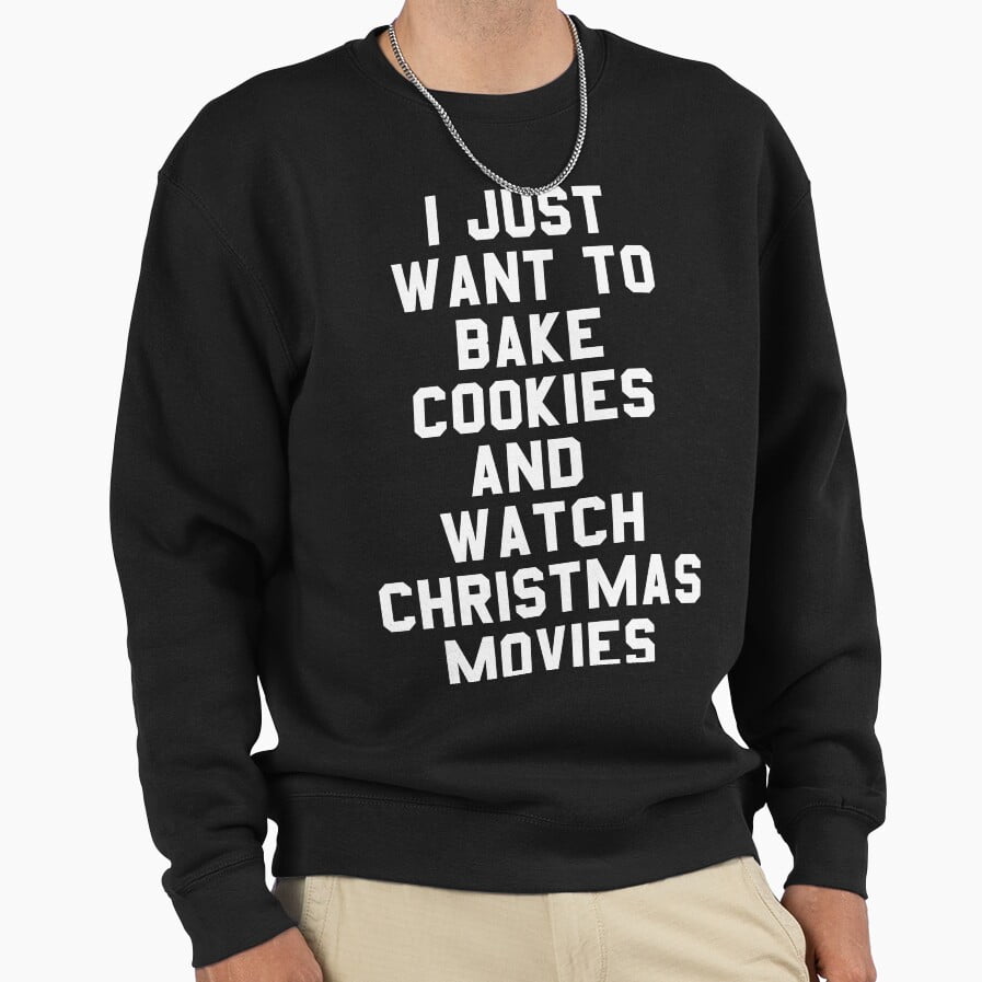 Bake Cookies Watch Christmas Movies Unisex Sweatshirt Funny Retro ...