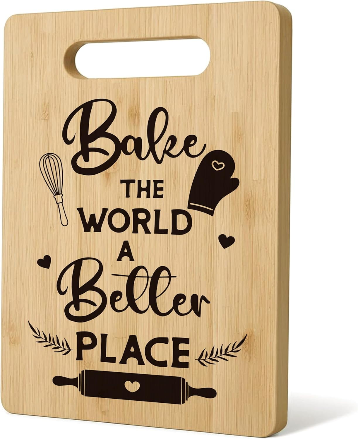 Bake The World A Better Place Cutting Board, Gifts For Bakers, Bamboo ...