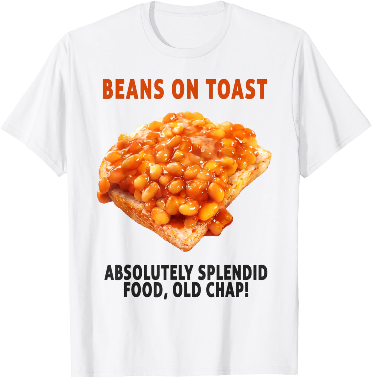 Baked Beans On Toast Outfit Ideas For Men & British Food T-Shirt ...