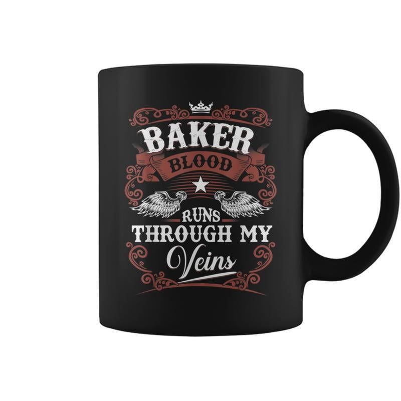 Baker Blood Runs Through My Veins Family Name Coffee Mugs - Walmart.com